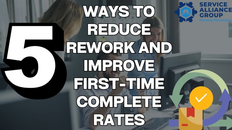 5 Ways to Reduce Rework and Improve First-Time Complete Rates - Service ...